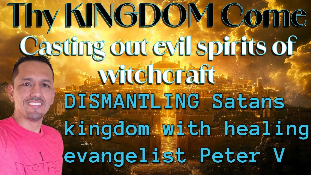 How to cast out evil spirits of witchcraft and annihilate the kingdom ...