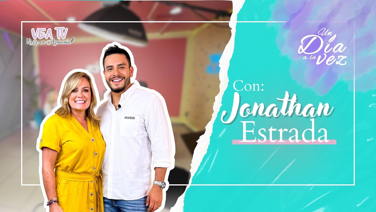 UN DÍA A LA VEZ CON JONATHAN ESTRADA | Vivir en Armonía Tv (Cap 13 ...