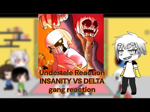 Insanity Vs Delta.... Segment 1 ..... [Undertale Gang reaction] - YouTube