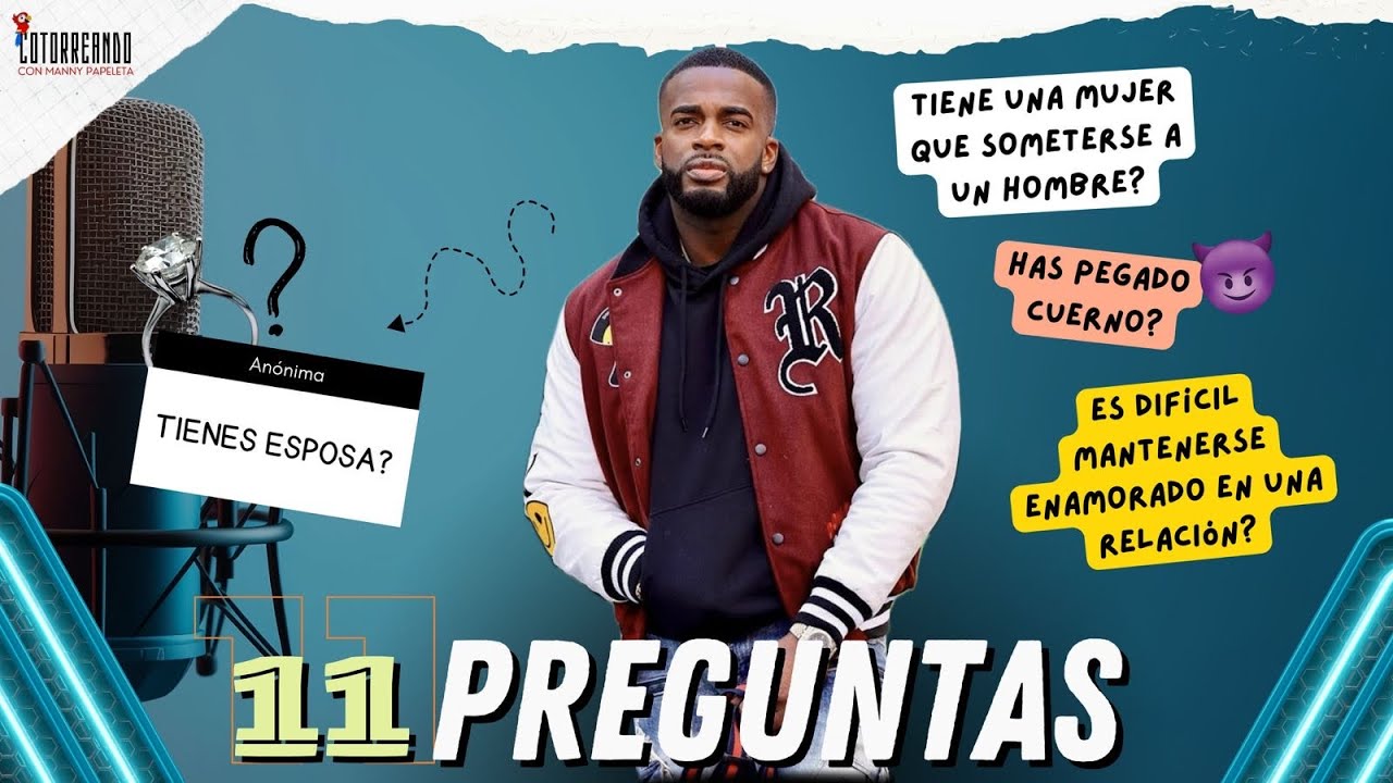 11 PREGUNTAS A MANNY PAPELETA - YouTube