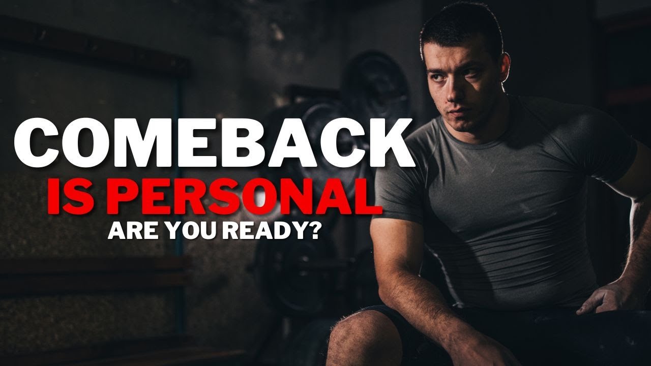THE COMEBACK IS PERSONAL - YouTube