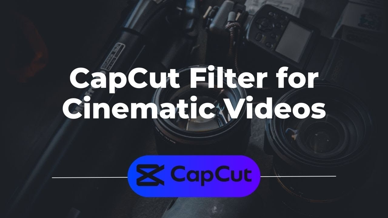 How to Instantly Get a Cinematic Video by Only Using a CapCut Filter ...
