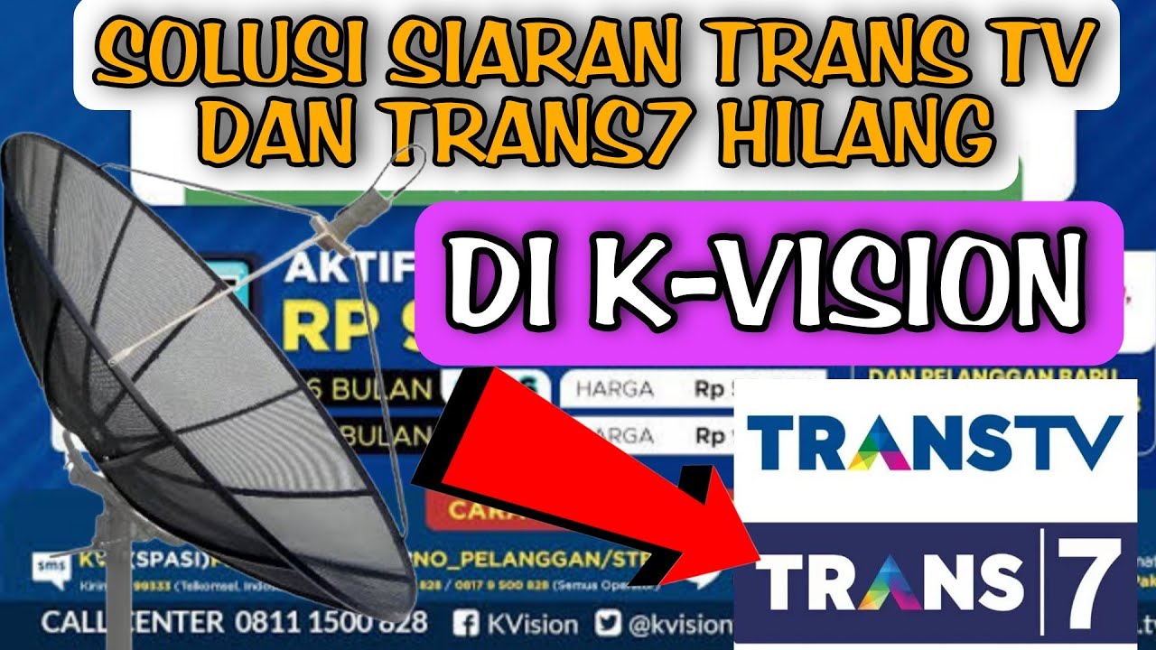 solusi terbaru siaran trans tv dan trans 7 hilang di kvision telkom 4 ...