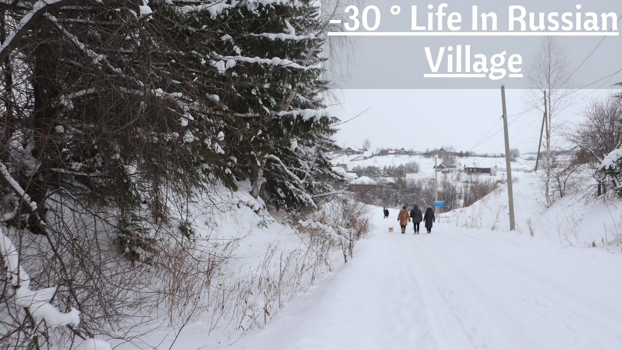 Surviving -30°C in a Russian Village | Extreme Cold Weather Russian ...