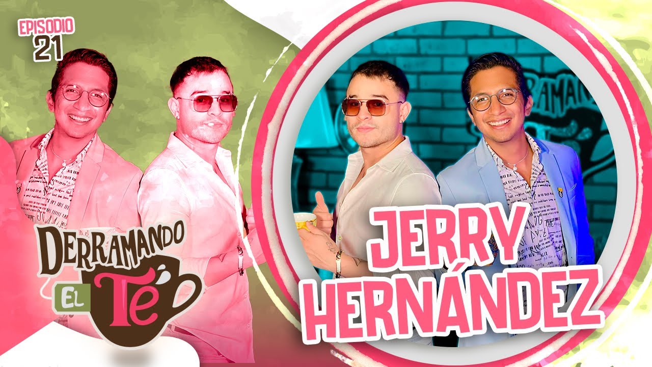 Jerry Hernández: "Problemas que teníamos en Acábatelo" | Derramando el ...