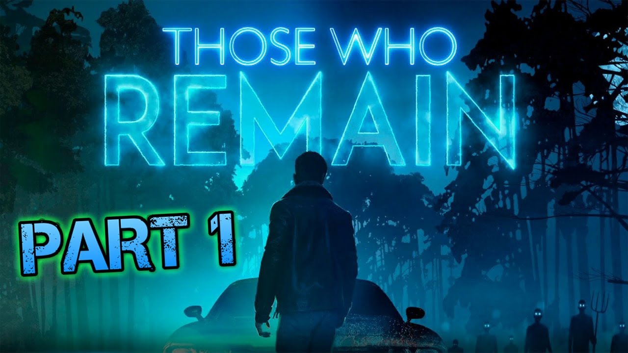 THOSE WHO REMAIN - Part 1 - HD GamePlay - YouTube