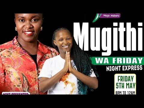 JOY WA MACHARIA ft MWANA MWENDE CORO FM FRIDAY MUGITHI NIGHT EXPRESS ...