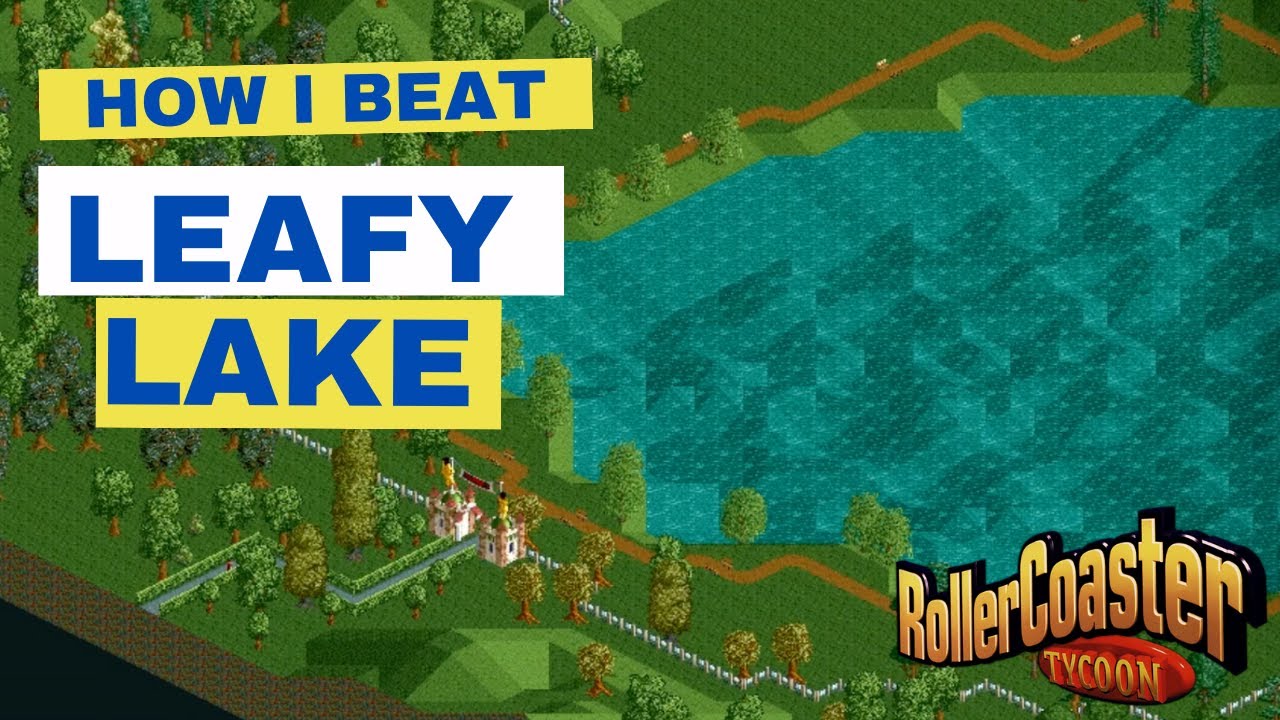 HOW TO BEAT | Leafy Lake | Rollercoaster Tycoon Classic Scenario Guide ...