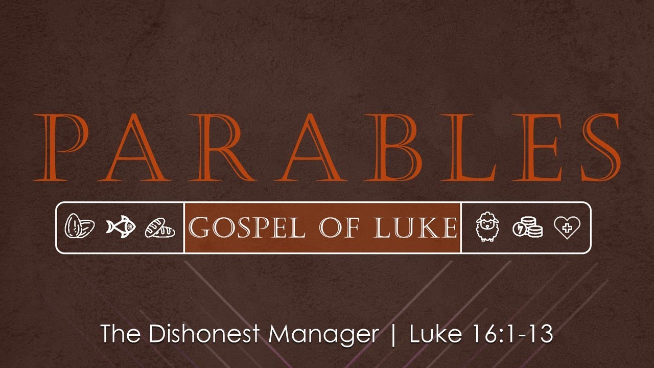 Parables: The Dishonest Manager- Luke 16:1-13 - YouTube
