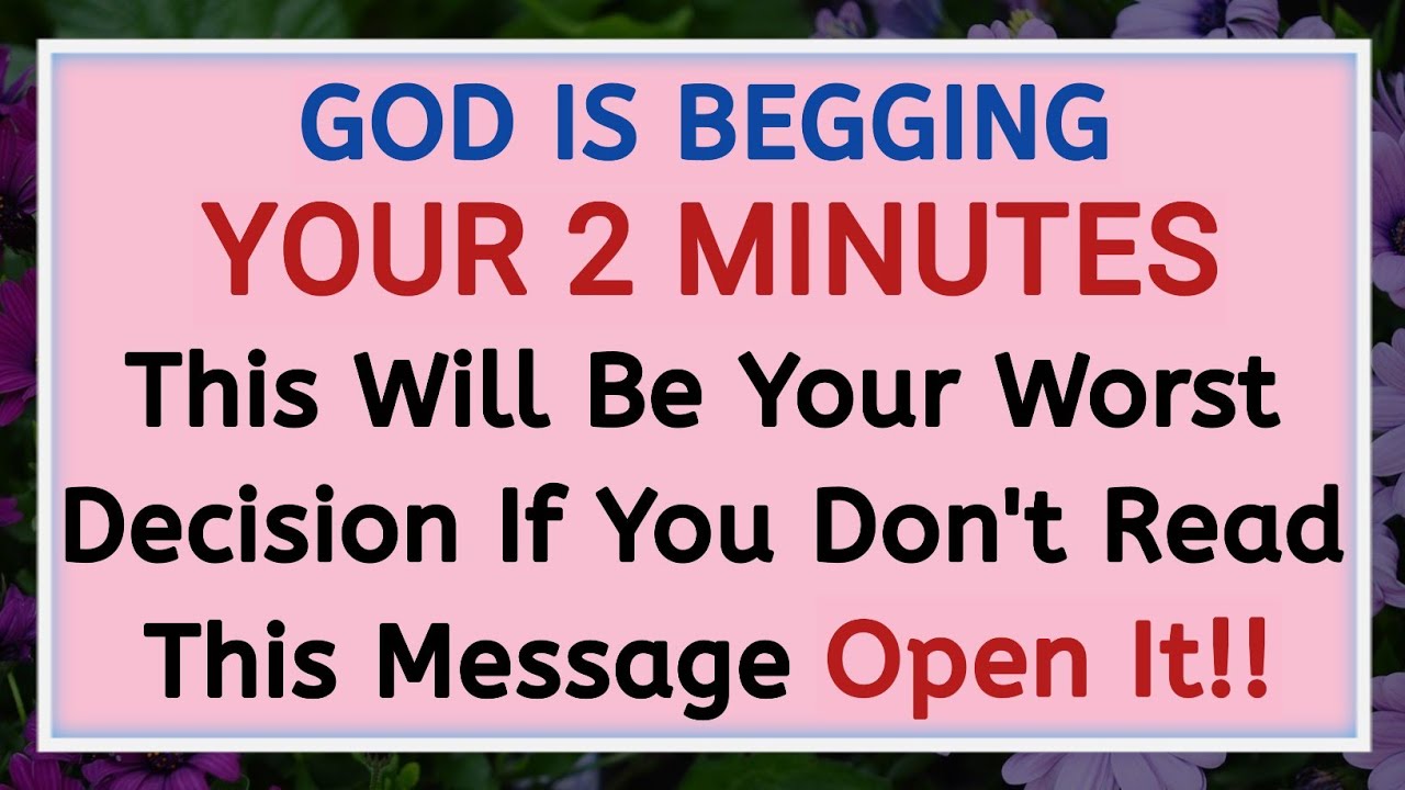 God is begging you for 2 minutes blessings message 💌 @GodFaith1111 ...