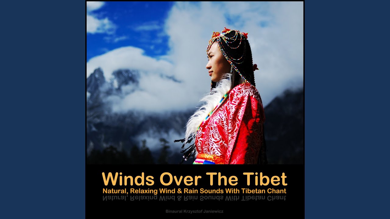 Winds over the Tibet - Natural, Relaxing Wind & Rain Sounds With ...