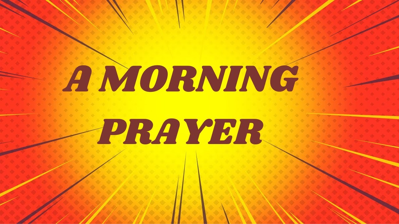 A MORNING PRAYER - YouTube
