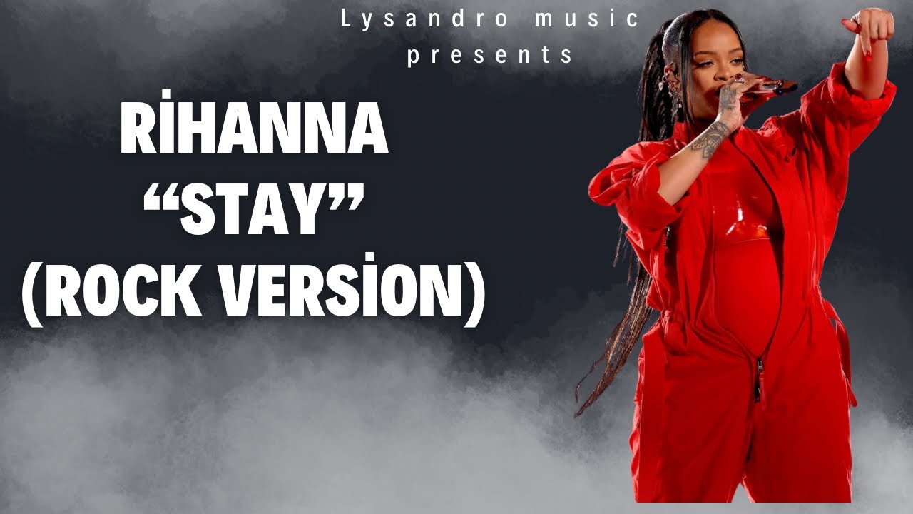 RIHANNA- STAY (Male Rock Version) #rihanna #remix - YouTube