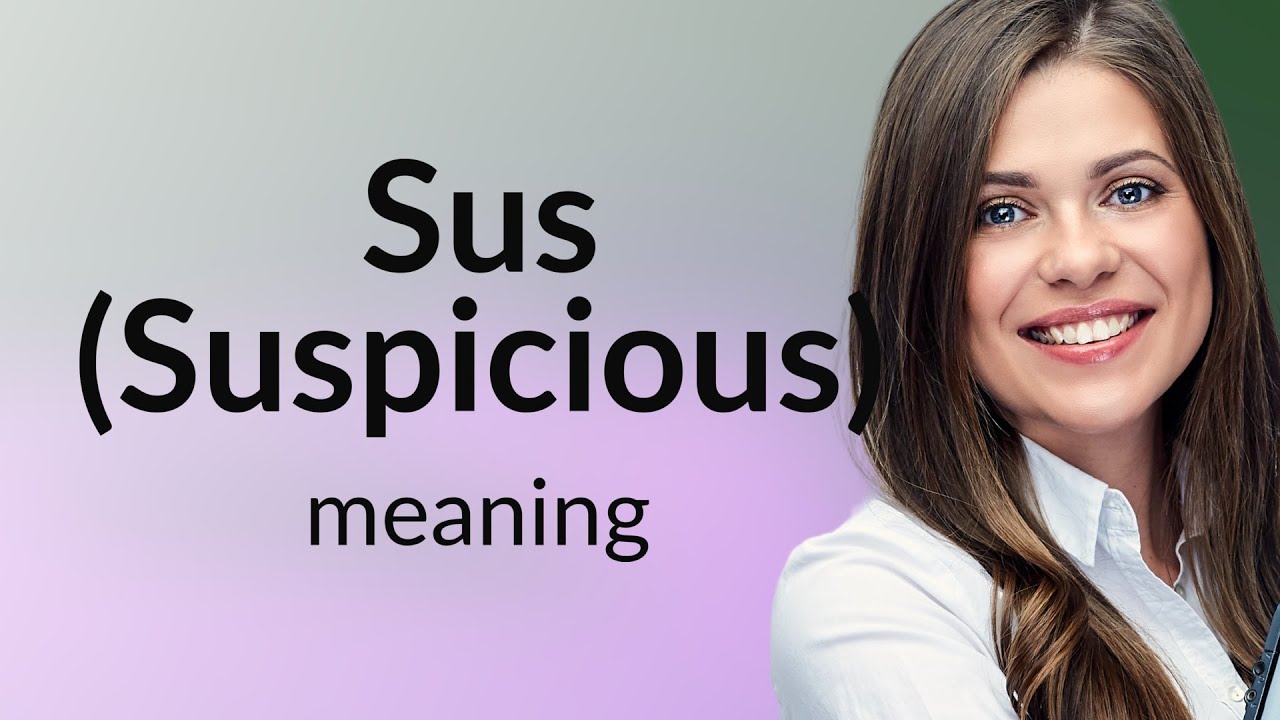 Understanding "Sus": A Guide to Slang in English - YouTube