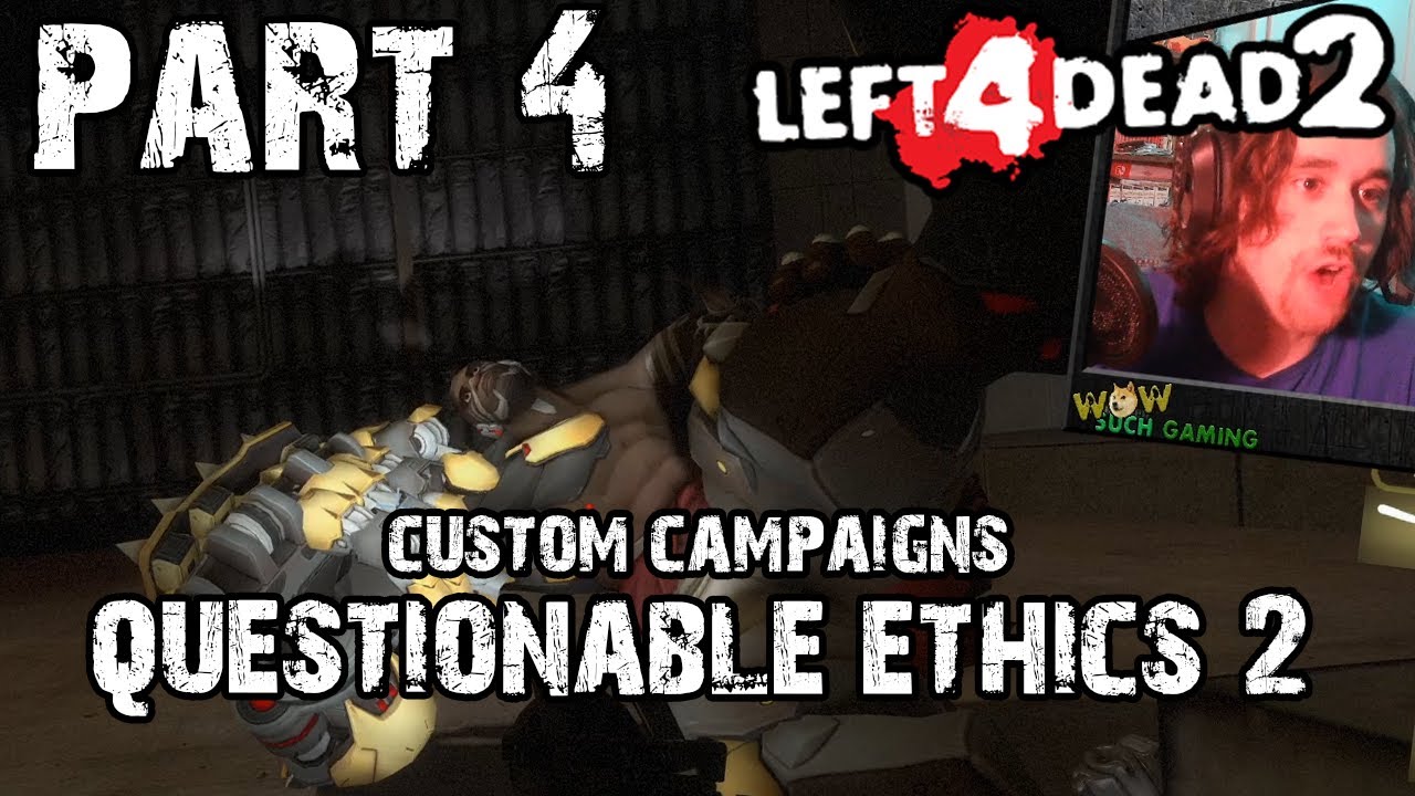 Questionable Ethics 2: Part 4 (L4D2 Custom Campaigns) - YouTube
