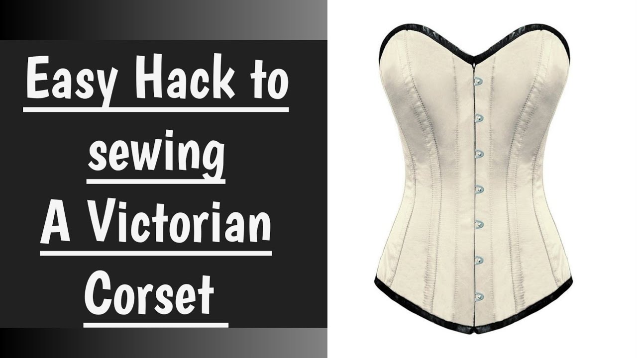 The Hidden Secrets of Sewing a Victorian Corset #corset - YouTube