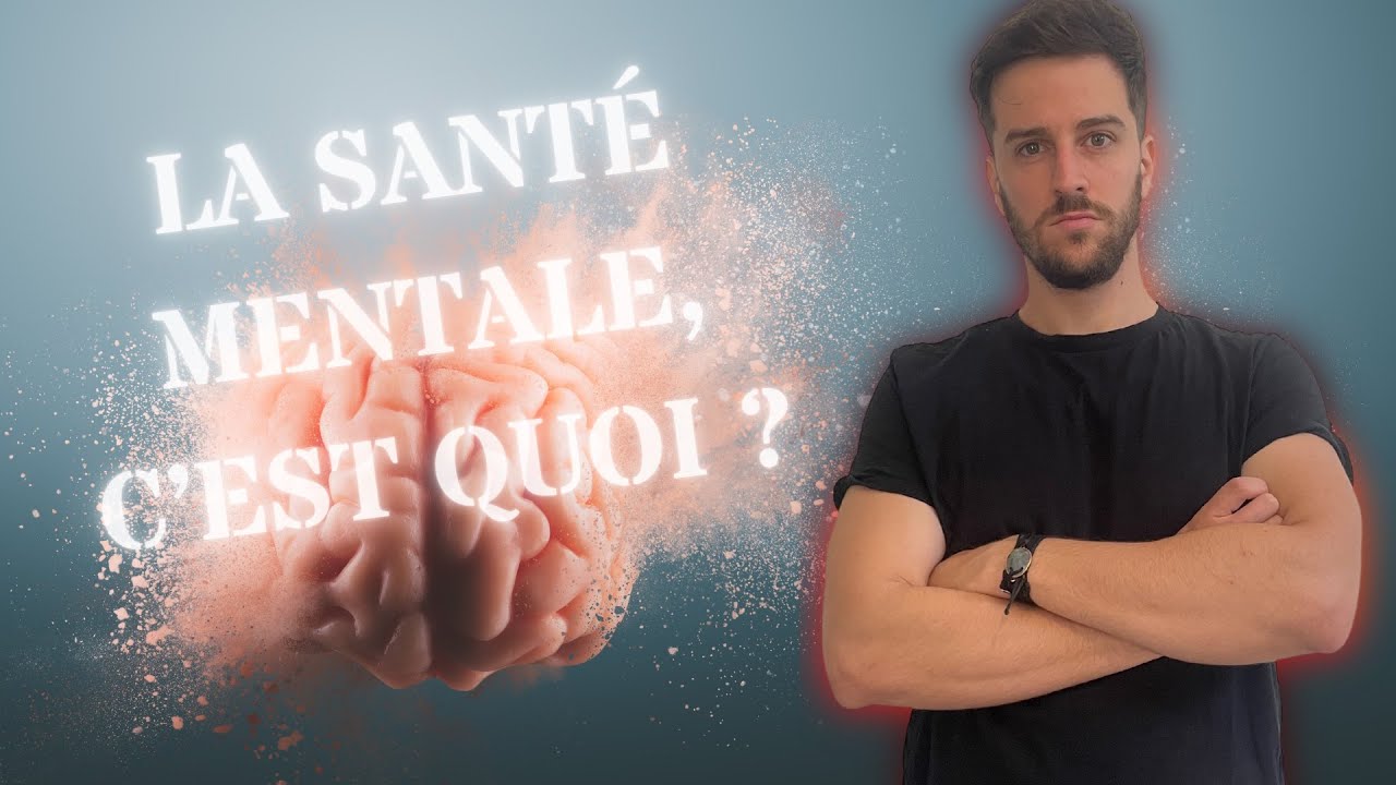 COMPRENDRE L'IMPORTANCE DE LA SANTÉ MENTALE 🧠 - YouTube