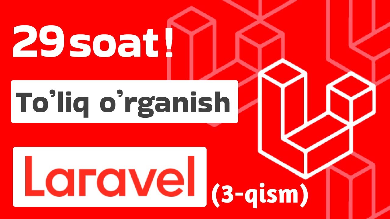 Laravelni to'liq o'rganish kursi (29 soat) | 3-qism - YouTube