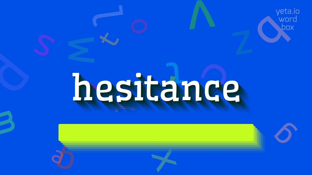 How to say "hesitance"! (High Quality Voices) - YouTube