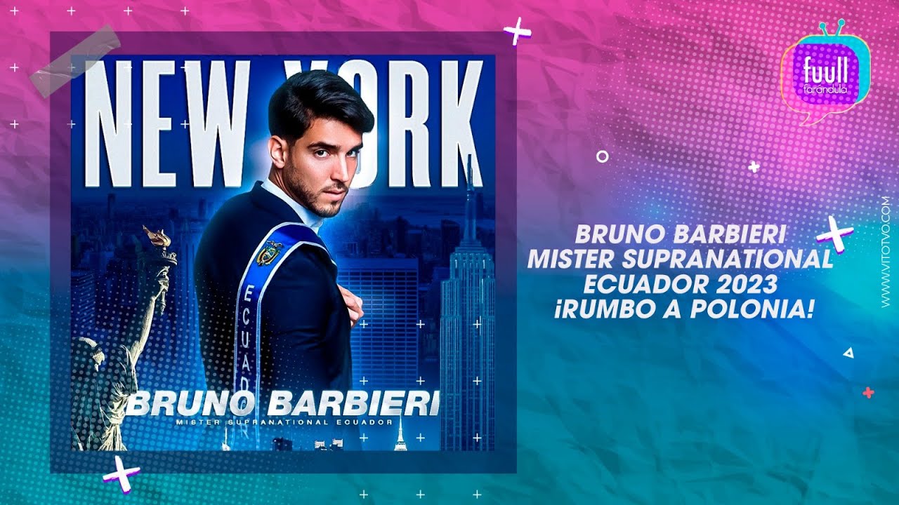 BRUNO BARBIERI MISTER SUPRANATIONAL ECUADOR 2023 ¡RUMBO A POLONIA ...