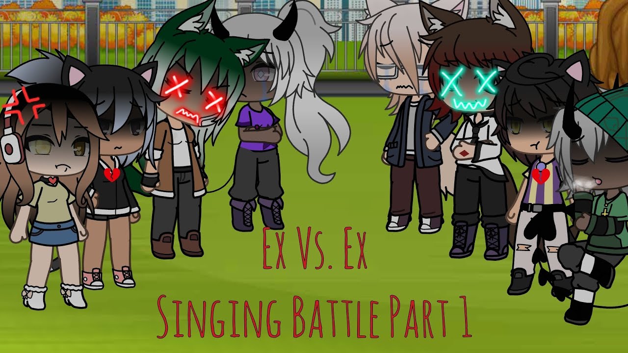 Ex Vs Ex Singing Battle || Gacha Life || Part 1 - YouTube