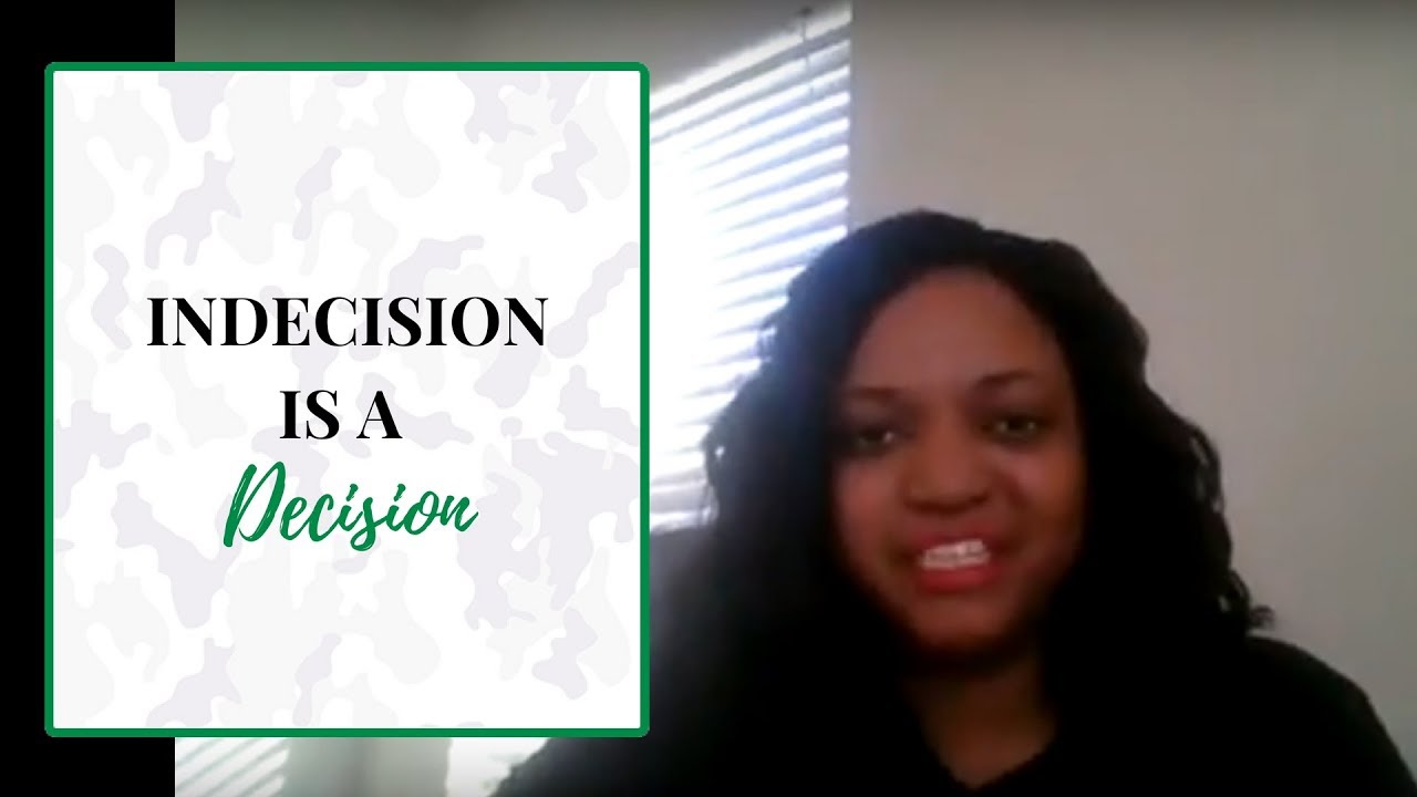 Indecision is a decision - YouTube