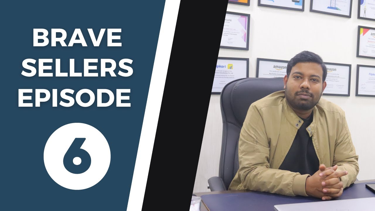 Brave Sellers - 6 | Stories of Successful sellers - Big Faction - YouTube