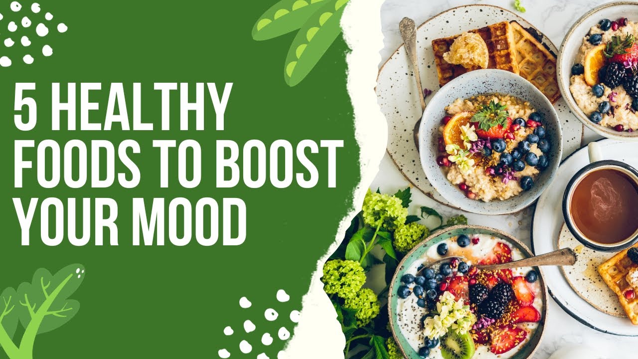 5 Healthy Foods to BOOST YOUR MOOD - YouTube