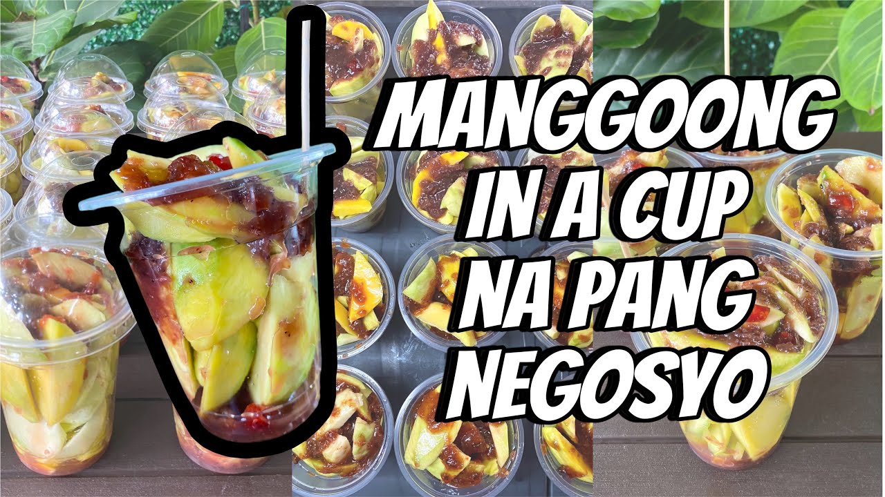 Food Negosyo ideas | Manggoong in a Cup | Patok na Pagkakitaan - YouTube