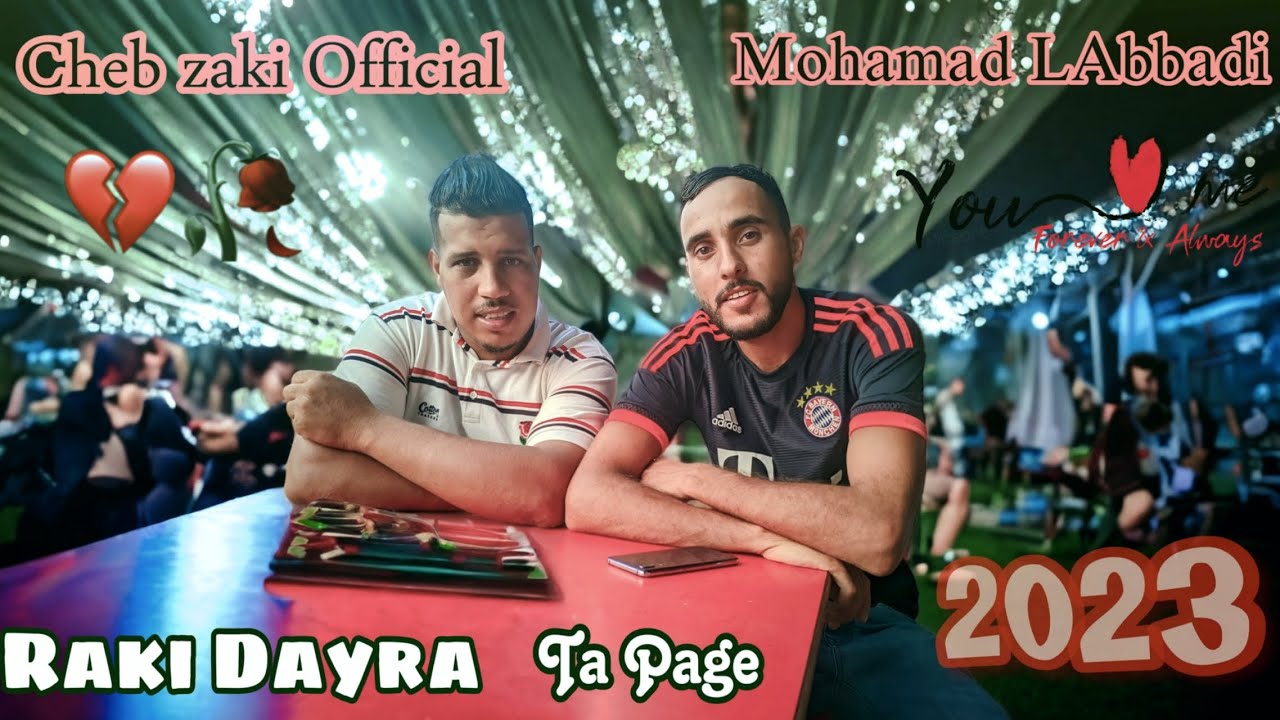 Cheb Zaki ft Mohamed Labbadi - Raki dayra Ta Page 2023 Live Musique ...