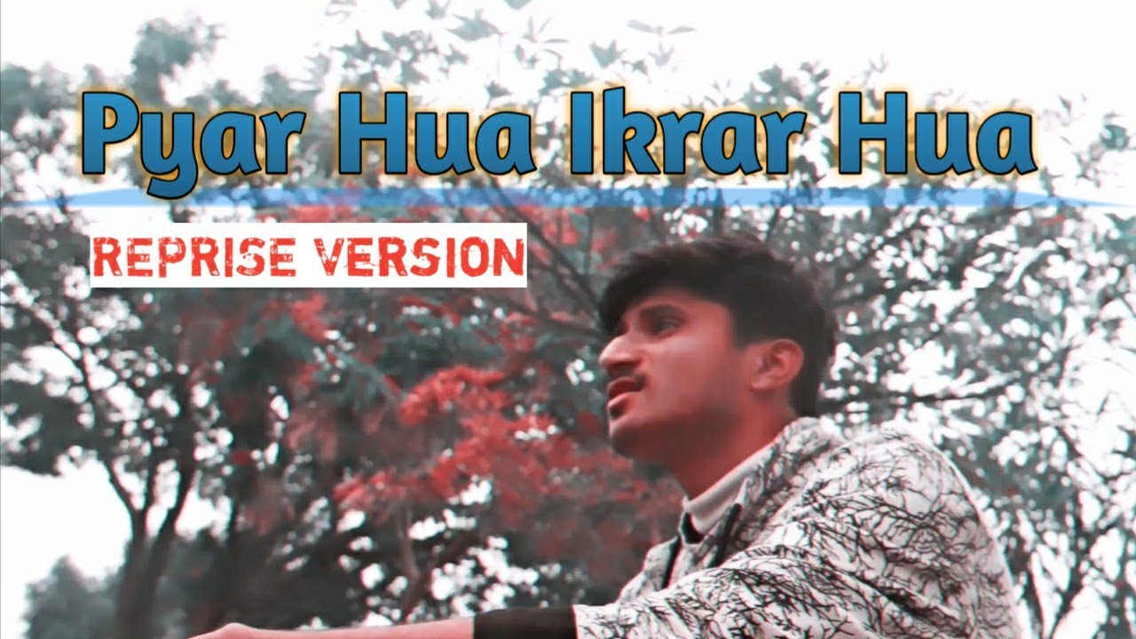 Pyar Hua Ikrar Hua | Reprise Version | Ankit Singh - YouTube