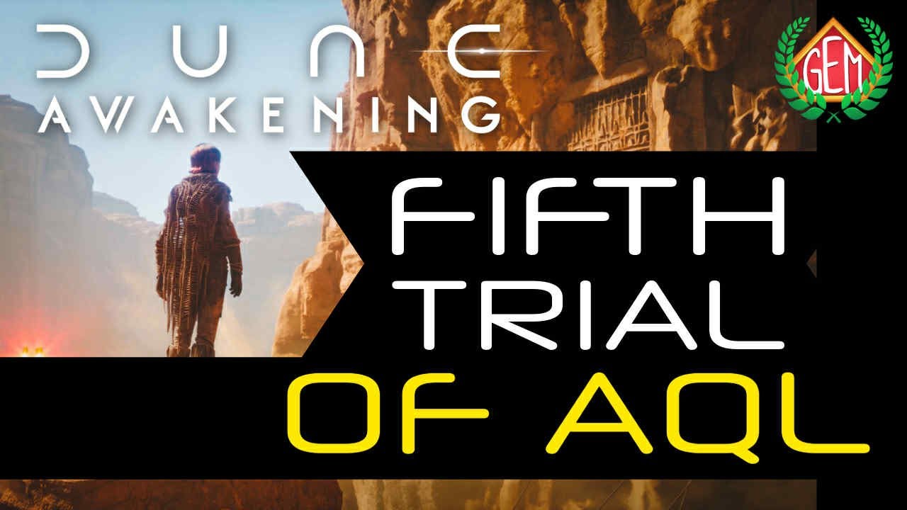 Dune Awakening 5th Trial of AQL Guide - YouTube