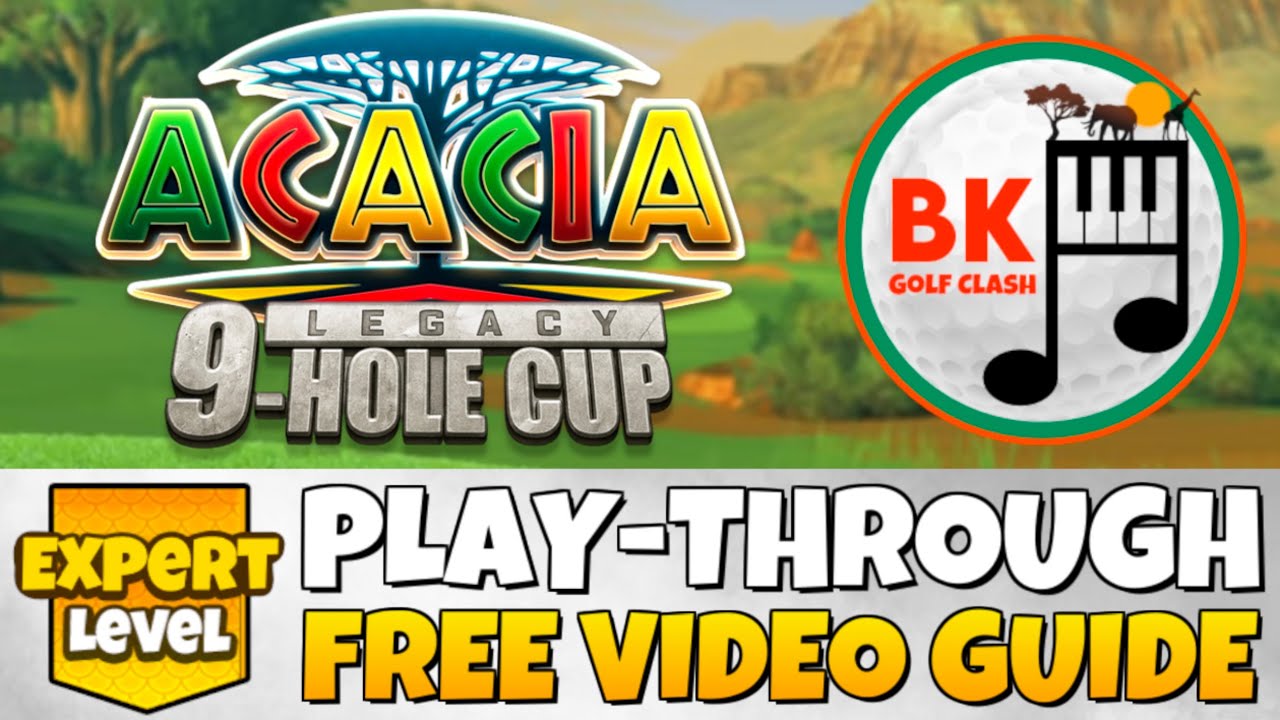 EXPERT PLAY-THROUGH | Acacia Legacy 9-Hole Cup | Acacia Reserve | Golf ...