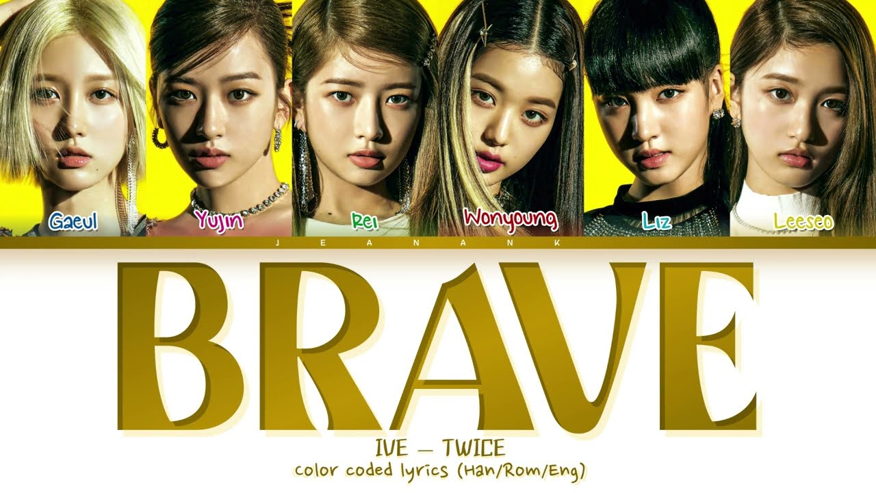 How would IVE sing 'BRAVE' (TWICE) | Lyrics color coded + Line ...