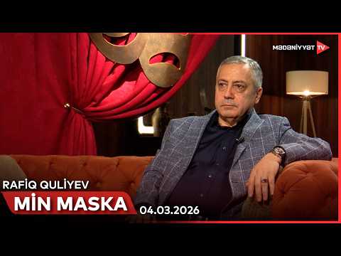 Min maska - Rafiq Quliyev | 04.03.2026