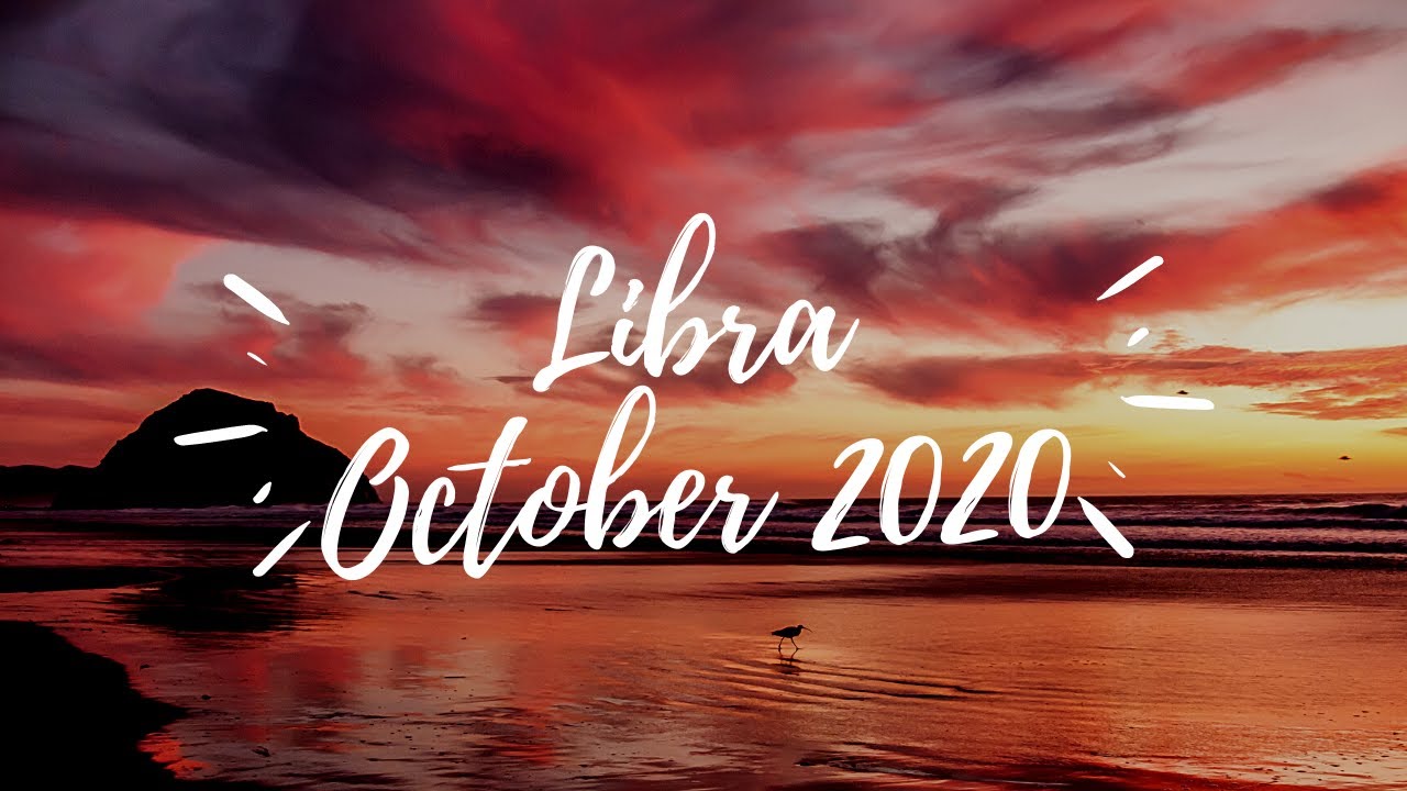 Libra October 2020 "BEST MONTH OF 2020, STAND IN YOUR POWER" | The ...