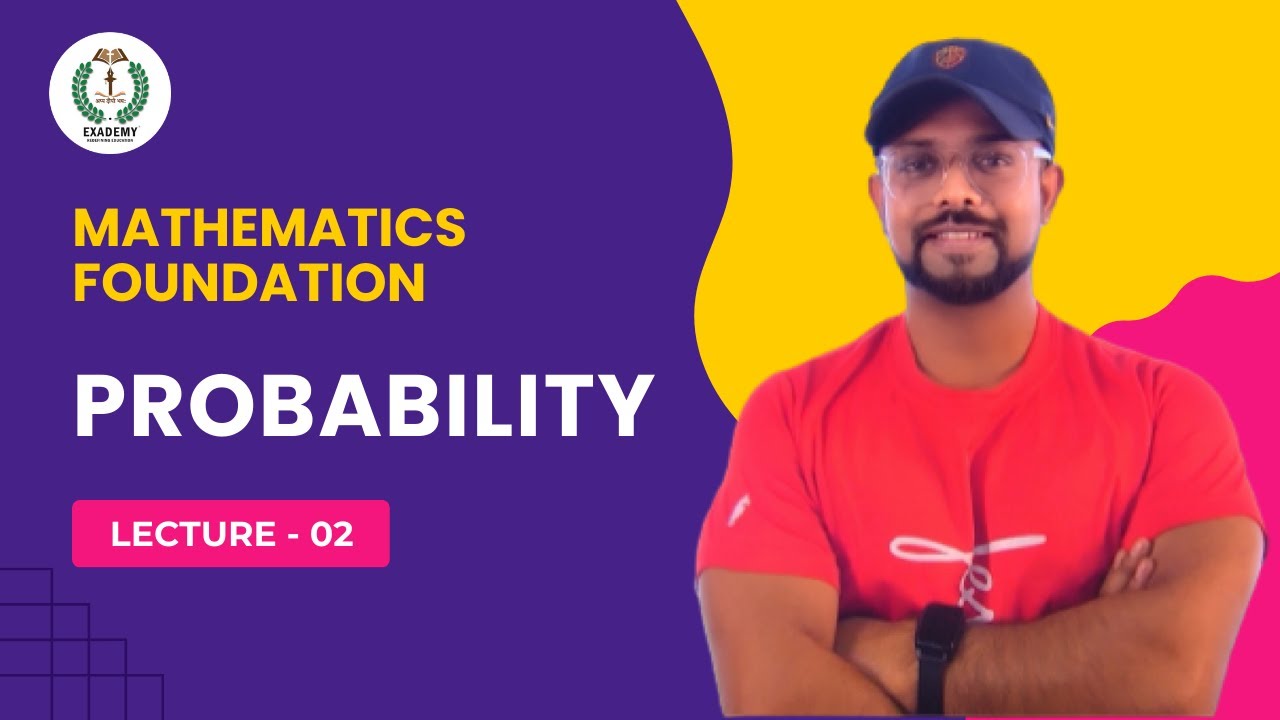 Mathematics Foundation | Probability - Lecture 02 - YouTube