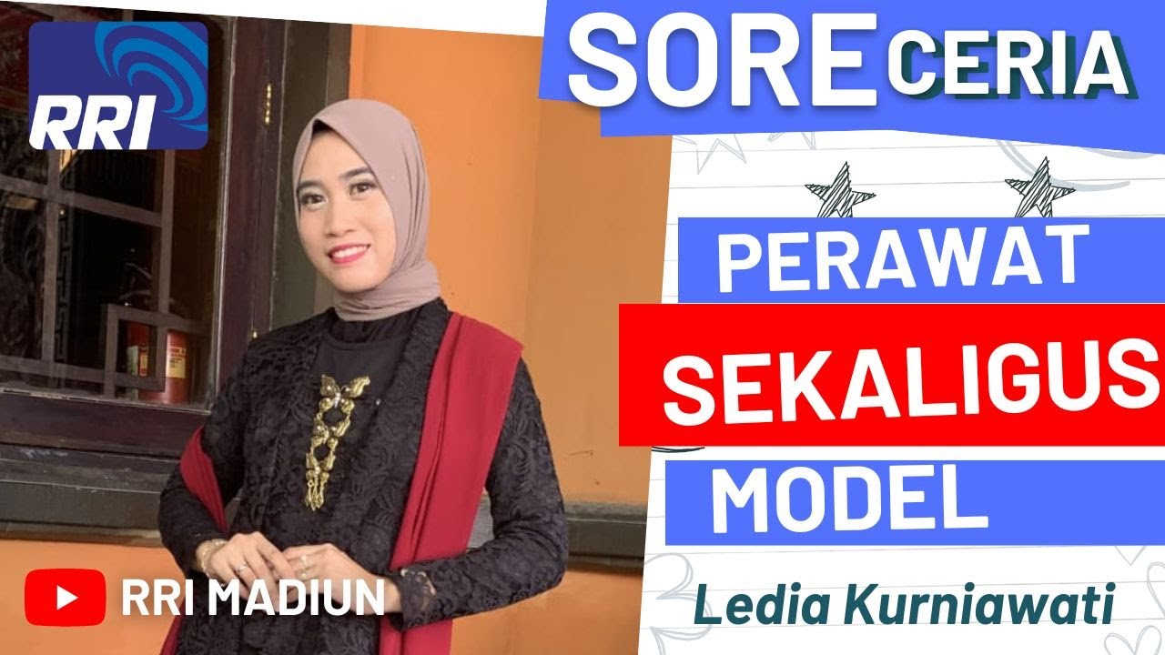 YA PERAWAT YA MODEL II SORE CERIA PRO 2 RRI MADIUN - YouTube
