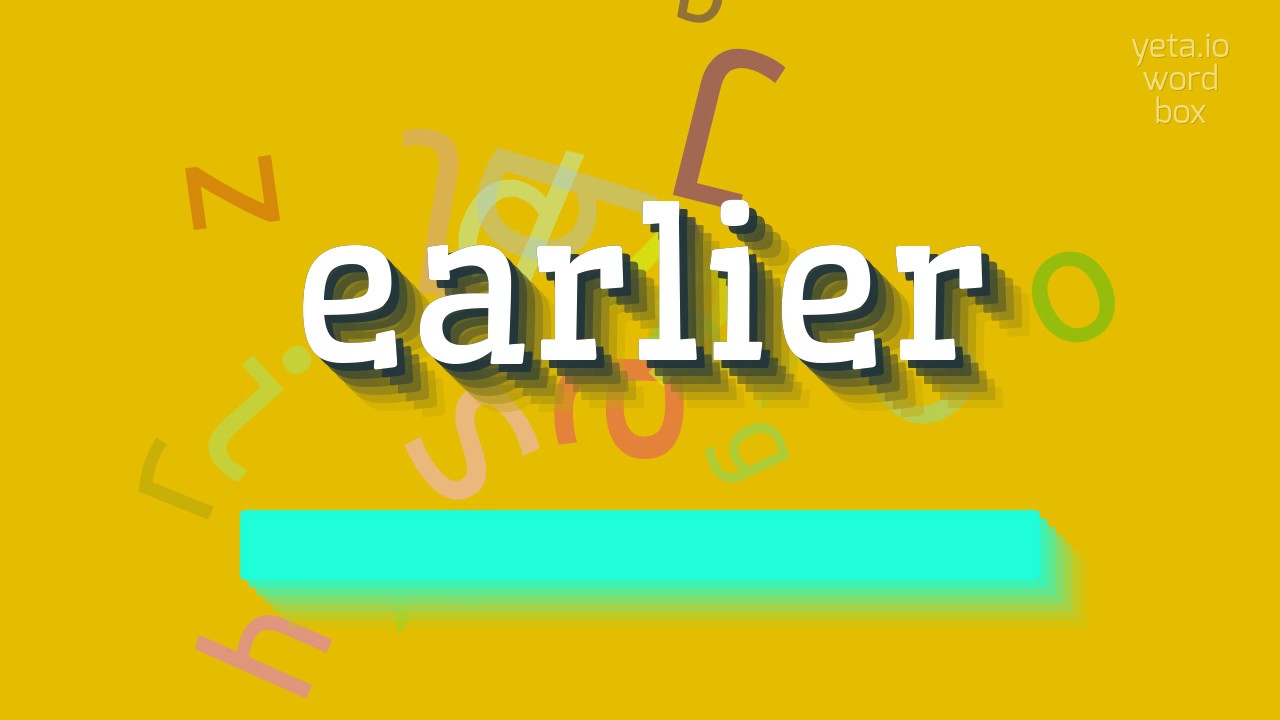 How to say "earlier"! (High Quality Voices) - YouTube