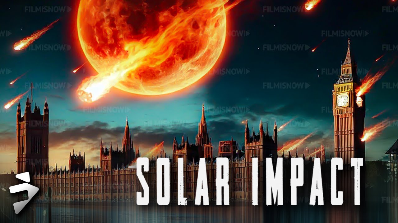 Fire and Chaos Consume the Earth | SOLAR IMPACT | Sci-Fi, Action | Full ...