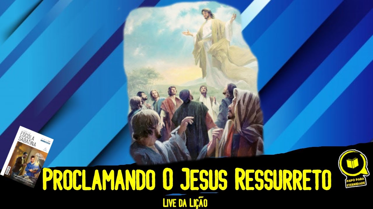 Live da Lição | Proclamando o Jesus Cristo Ressurreto - YouTube