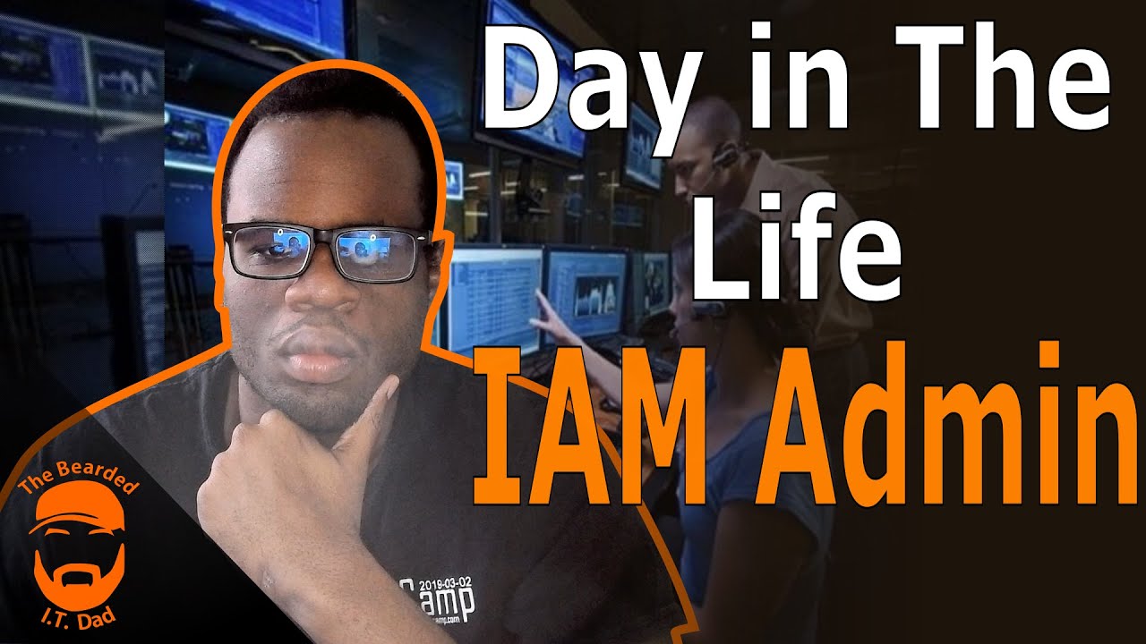 A Day As An IAM Administrator - YouTube