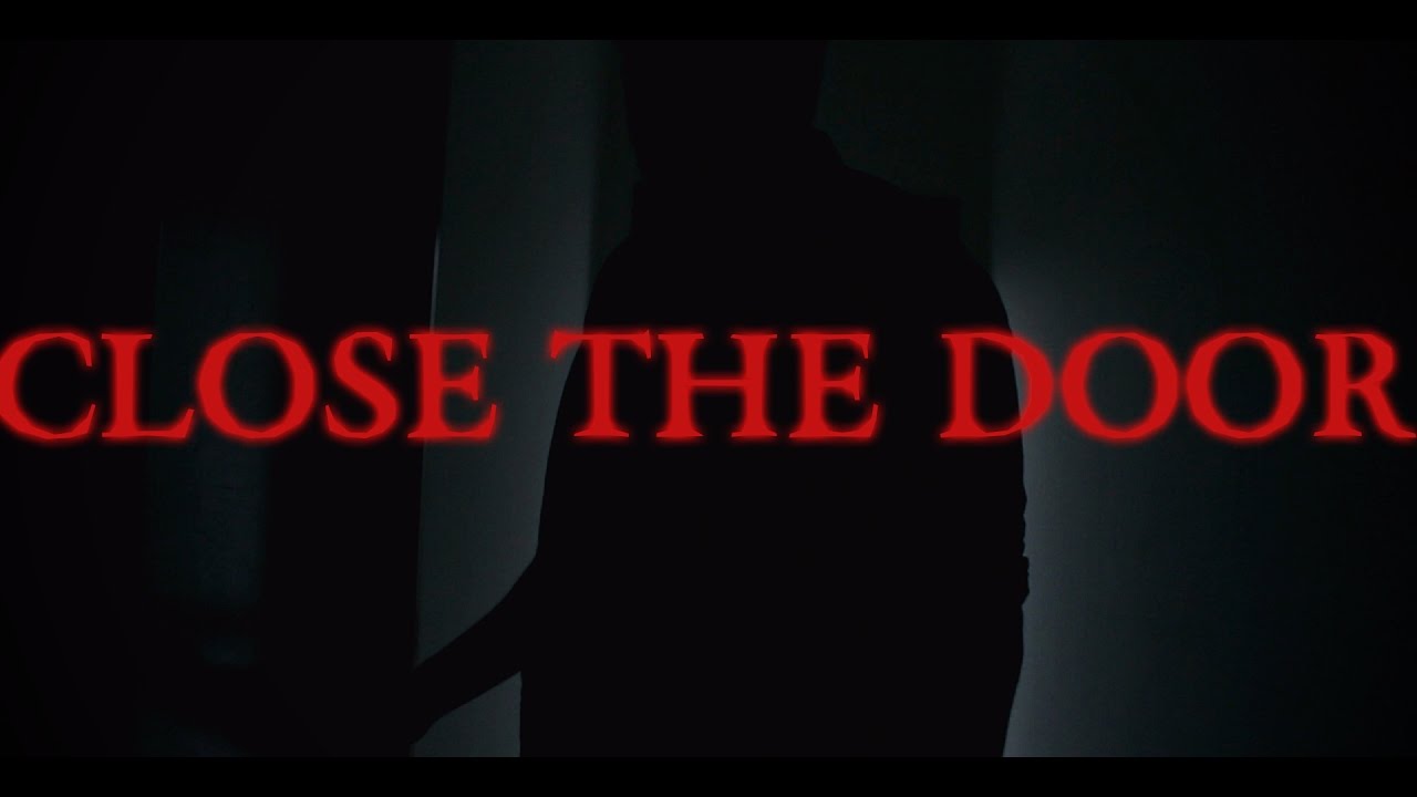 Close The Door - 2017 Short Horror Film - YouTube