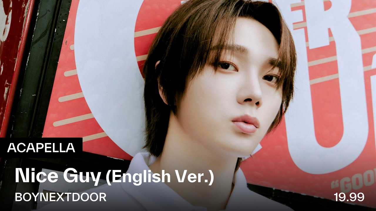 BOYNEXTDOOR (보이넥스트도어) 'Nice Guy (English Ver.)' Acapella - YouTube