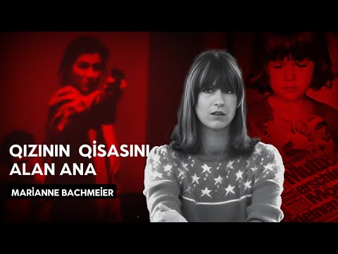 QIZININ QİSASINI ALAN ANA - MARİYANA BAHMAYER
