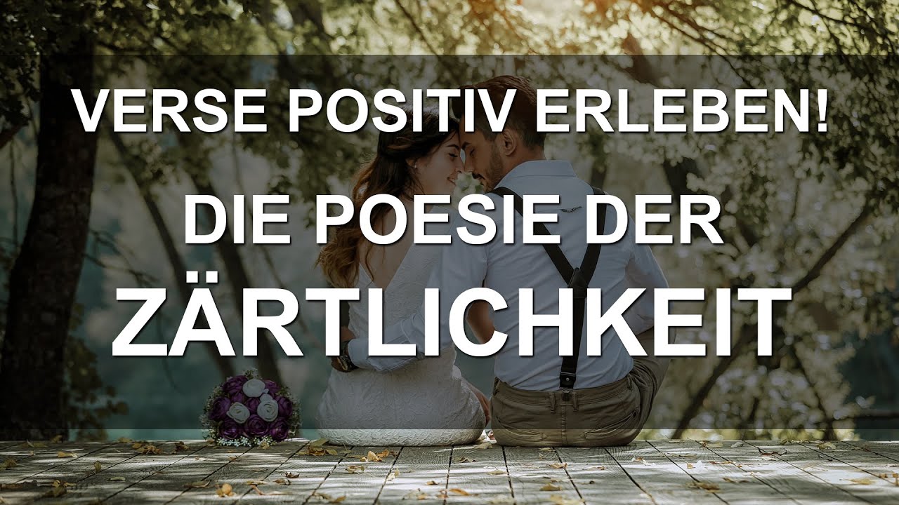 🤩 Die Poesie der Zärtlichkeit 😊 Täglich Positive Verse erleben - YouTube