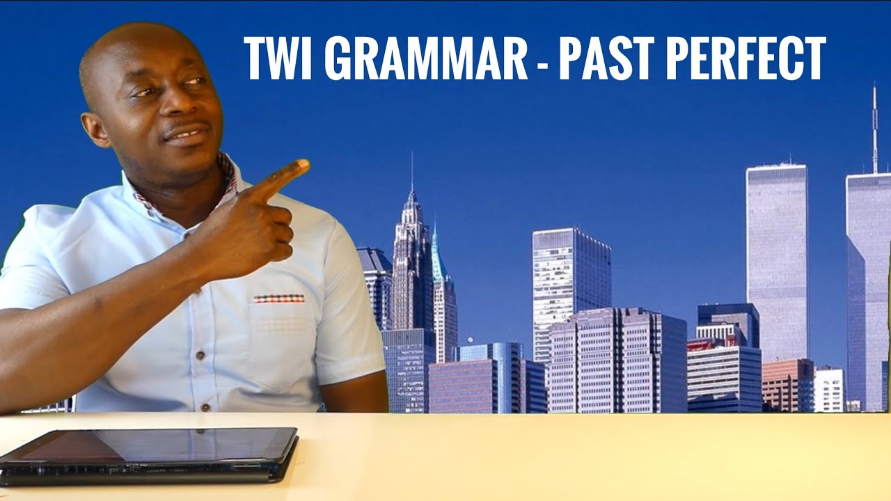 Twi grammar | Past Perfect | Learn twi with Opoku | Asante twi - YouTube