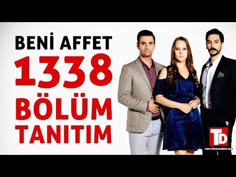 BENİ AFFET 1338. BÖLÜM ÖZETİ (12 Mart Pazartesi)