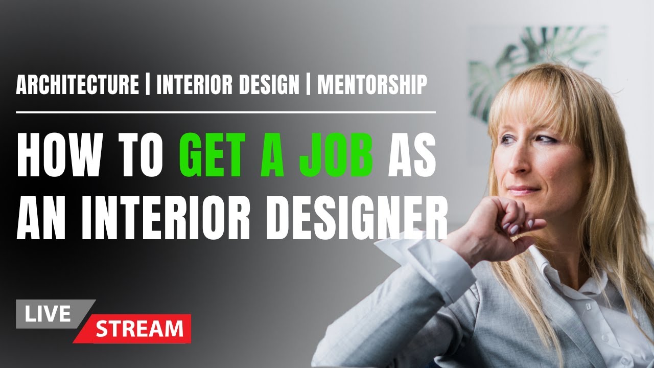 How to Get A Job As An Interior Designer | Live Stream - YouTube