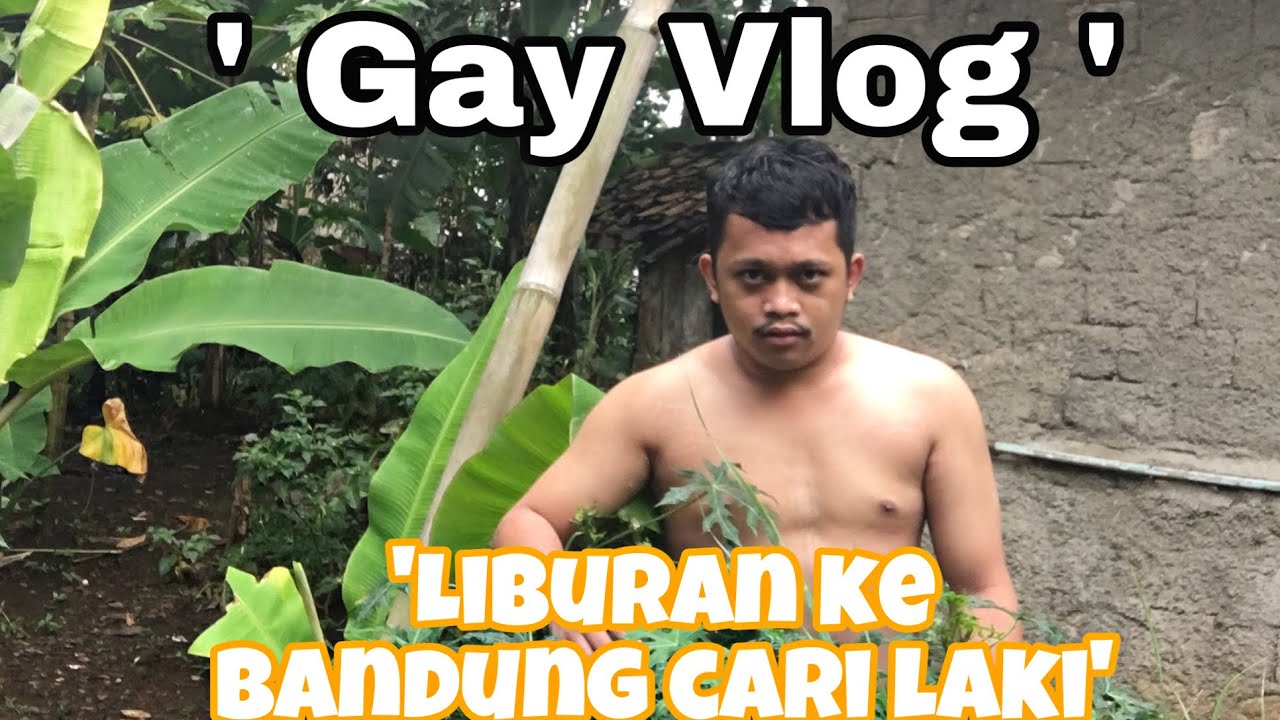 GAY VLOG || Liburan Cari Gay Bandung!! - YouTube